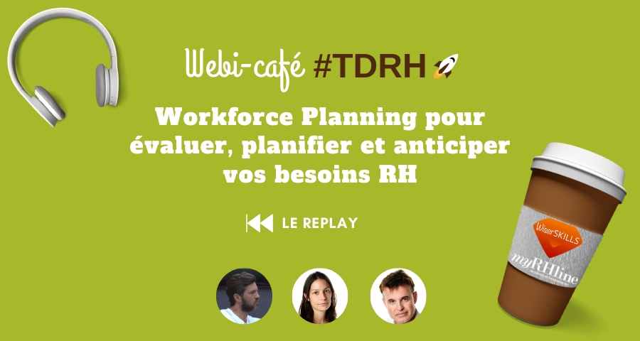 REPLAY Webi café RH : Workforce Planning pour évaluer, planifier et ...